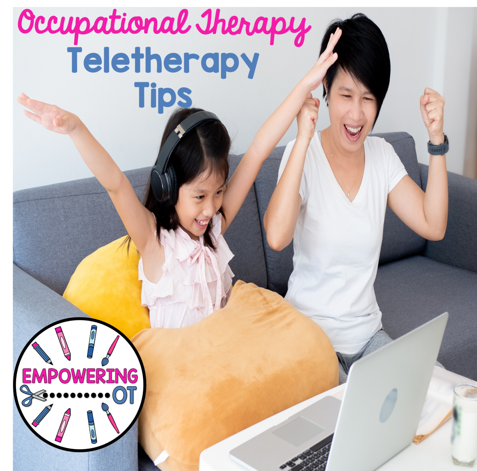 Occupational Therapy Teletherapy Tips - Empowering OT Resources